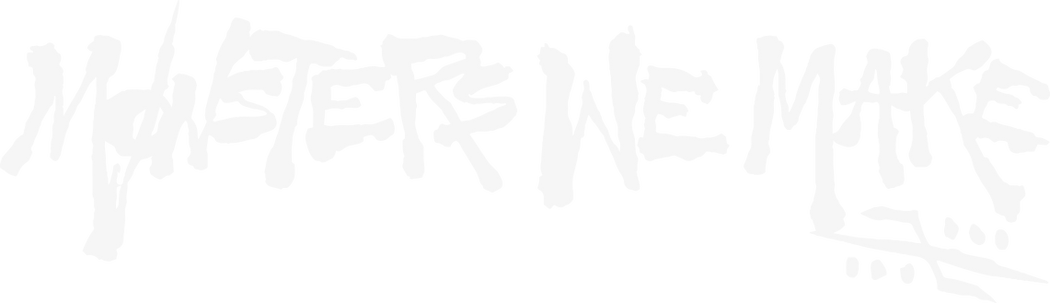 Product – Monsters We Make